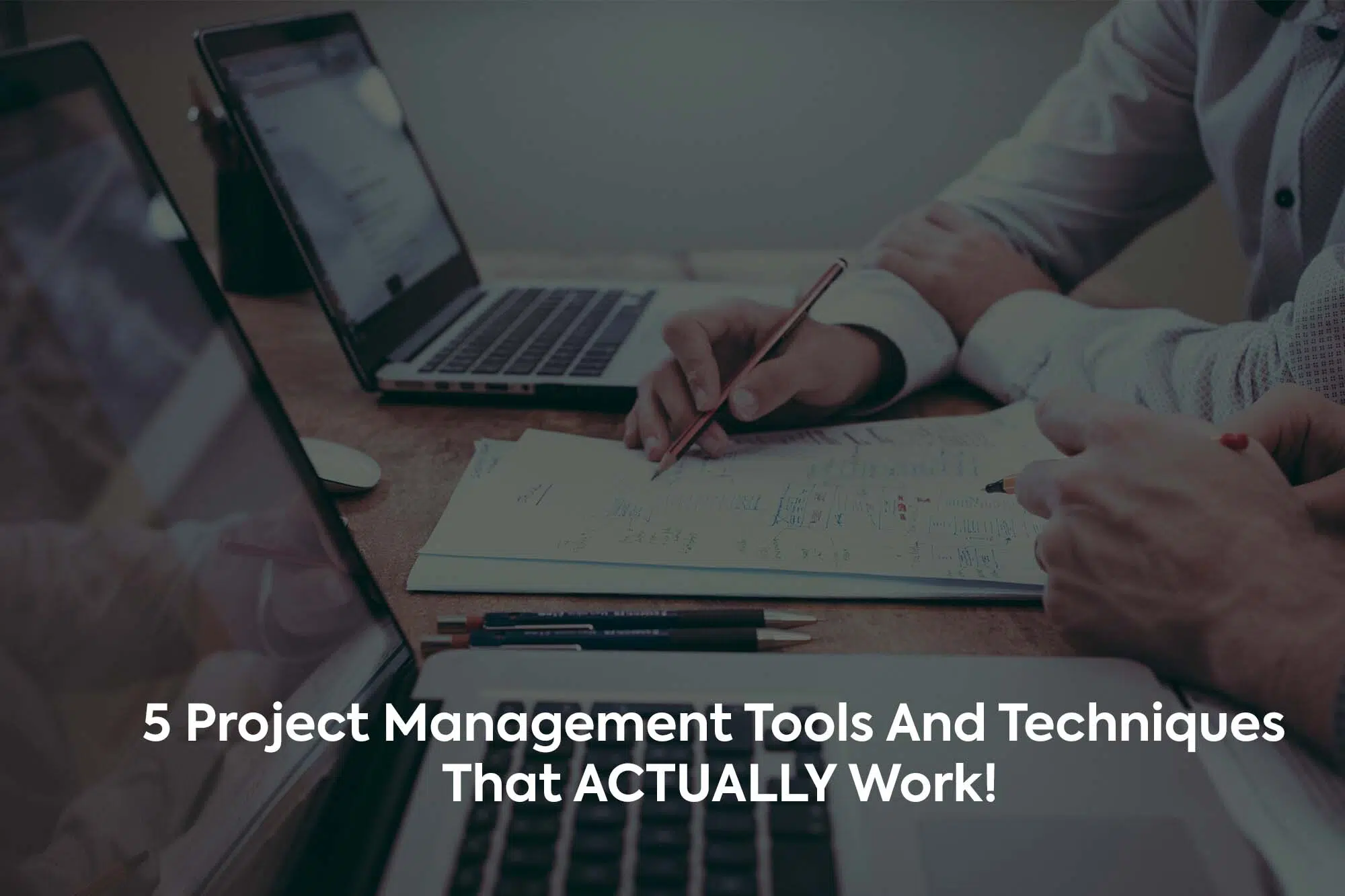 15 Project Management Tools And Techniques That ACTUALLY Work Quanrio